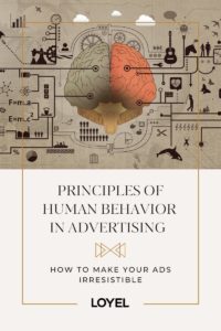 Principles of Human Behavior in Advertising | Loyel Media